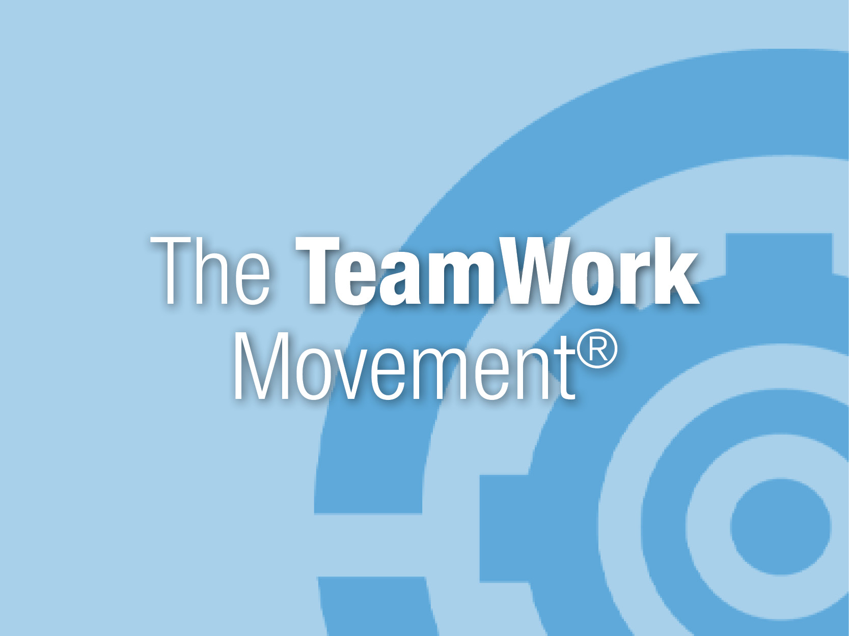 The Teamwork Movement - C2P Central